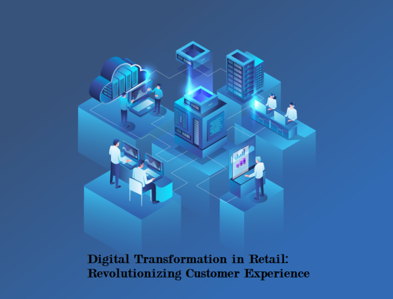 Digital Transformation in Retail: Revolutionizing Customer Experience ... Digital Transformation in Retail: Revolutionizing Customer Experience ...